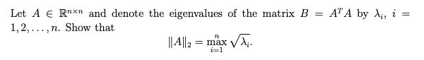 Solved Let A e Rnxn and denote the eigenvalues of the matrix | Chegg.com