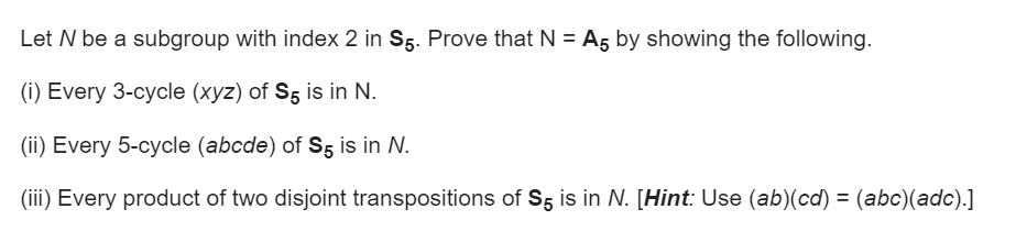 Solved Let N be a subgroup with index 2 in 55. Prove that N | Chegg.com