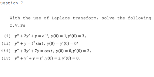 Solved uestion 7 With the use of Laplace transform, solve | Chegg.com
