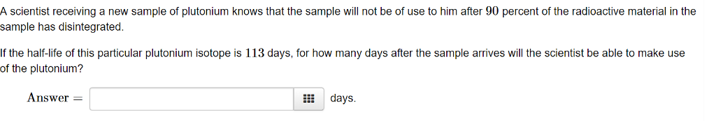 Solved A scientist receiving a new sample of plutonium knows | Chegg.com