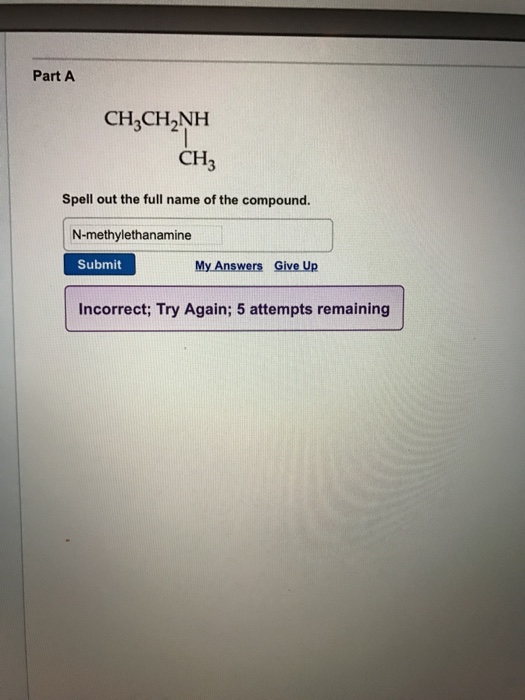 Solved Part A CH3CH2NH CH Spell out the full name of the | Chegg.com