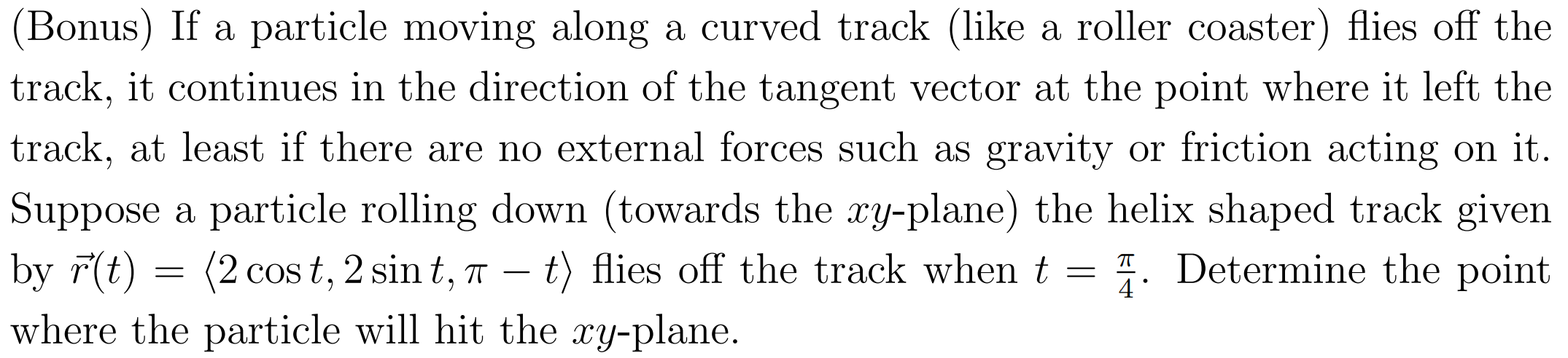 Solved (Bonus) If a particle moving along a curved track | Chegg.com