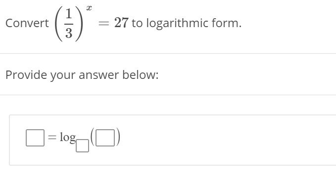 Solved Convert = 27 to logarithmic form. Provide your answer | Chegg.com