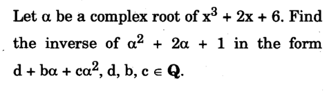 Let α be a complex root of x3+2x+6. Find the inverse | Chegg.com