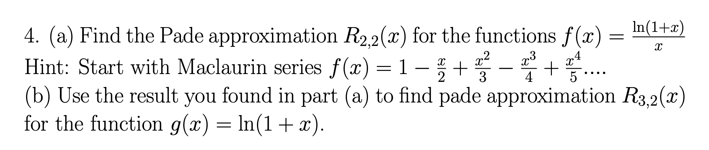 Solved In(1+) = х 4. (a) Find the Pade approximation R2,2(x) | Chegg.com