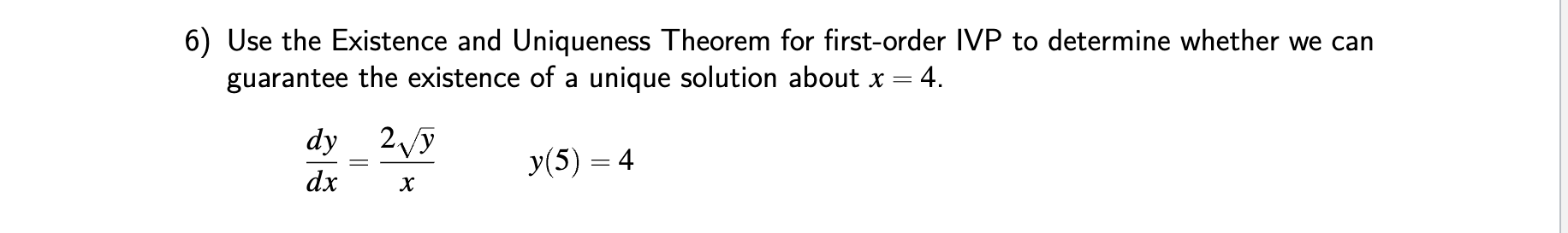 Solved 6) Use the Existence and Uniqueness Theorem for | Chegg.com