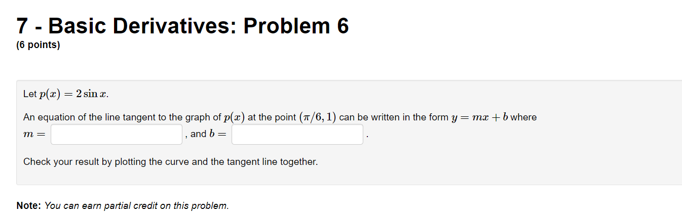 Solved 7 - Basic Derivatives: Problem 2 (4 points) Given a | Chegg.com