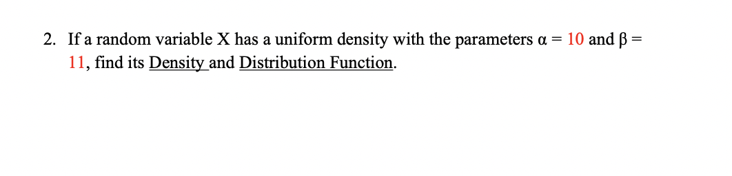Solved 2. If a random variable X has a uniform density with | Chegg.com
