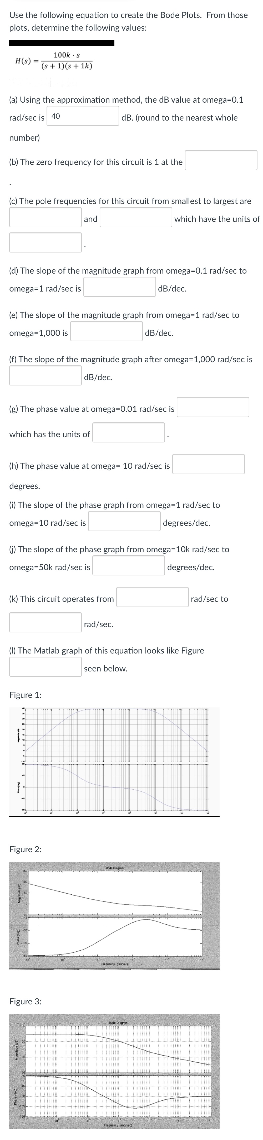 Solved Use the following equation to create the Bode Plots. | Chegg.com