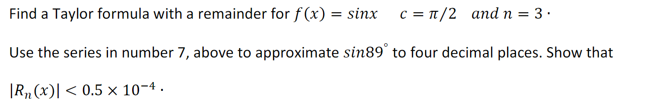 Solved Find a Taylor formula with a remainder for | Chegg.com