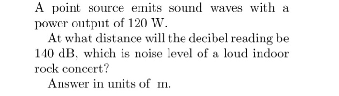Solved A point source emits sound waves with a power output | Chegg.com