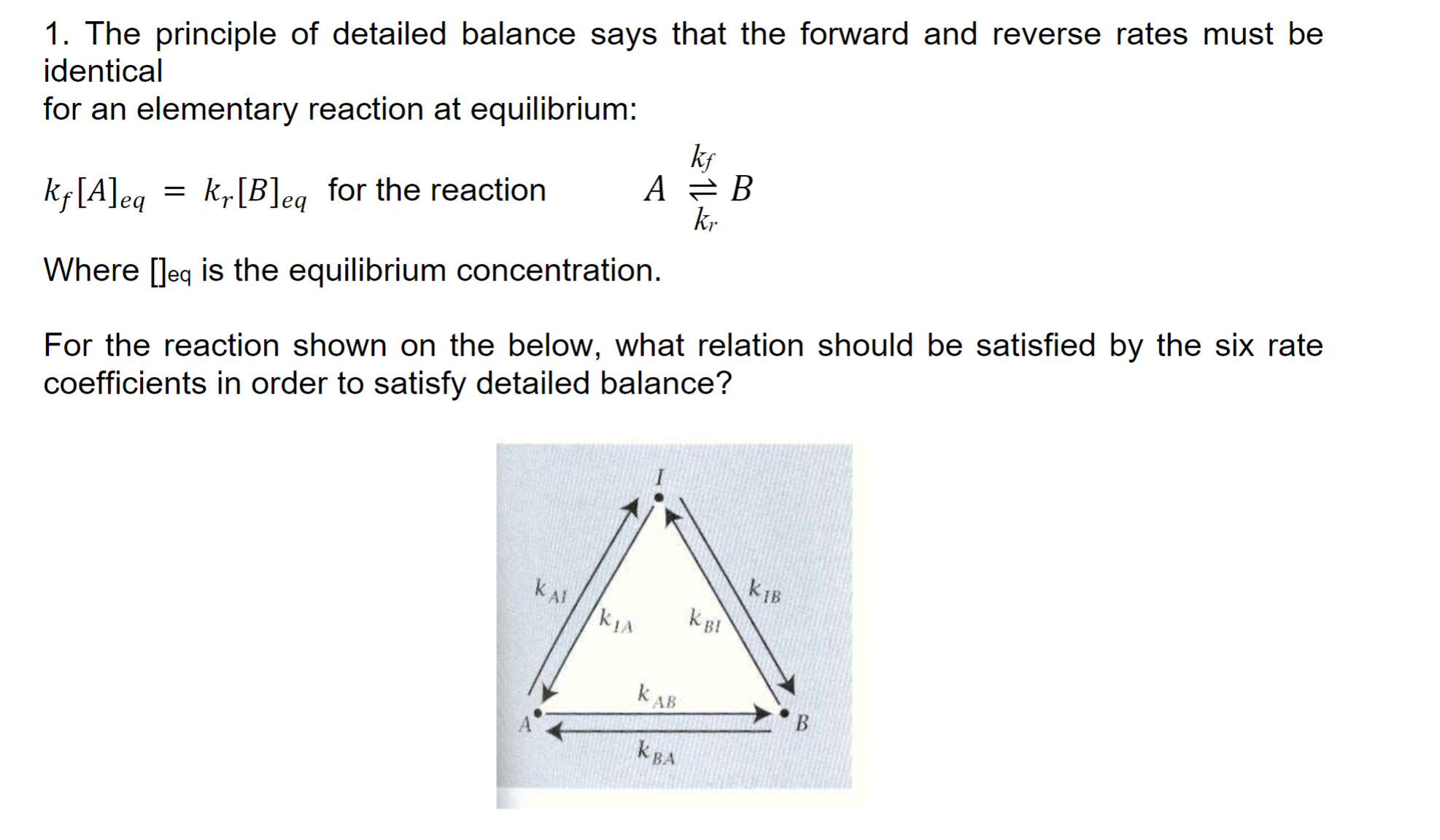 Solved 1. The principle of detailed balance says that the | Chegg.com