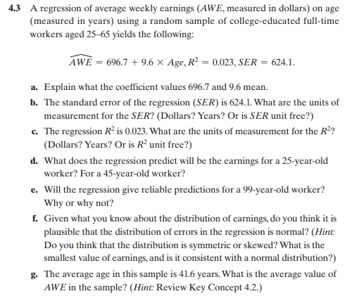 Solved 4.3 A regression of average weekly earnings ( AWE, | Chegg.com