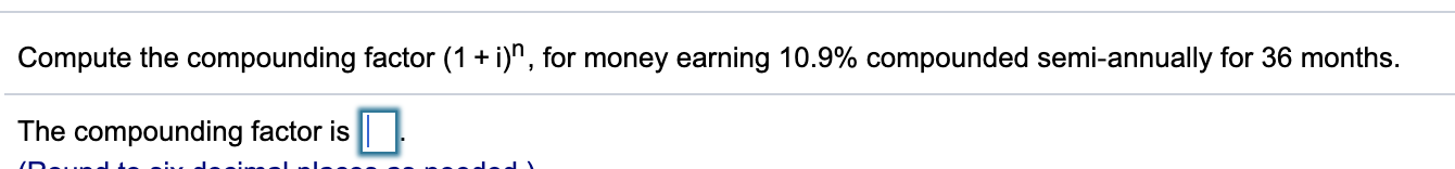 Solved Compute the compounding factor (1 + i)”, for money | Chegg.com