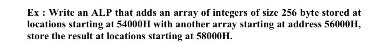 Solved Ex : Write an ALP that adds an array of integers of | Chegg.com