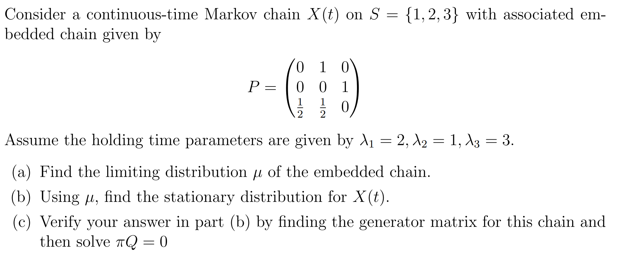 Solved Consider a continuous-time Markov chain X(t) on S = | Chegg.com
