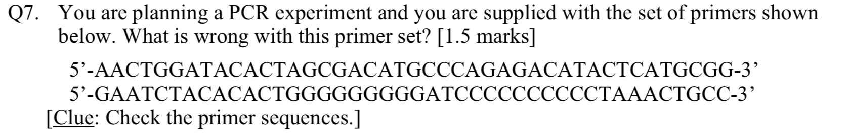 Solved Q7. You are planning a PCR experiment and you are | Chegg.com