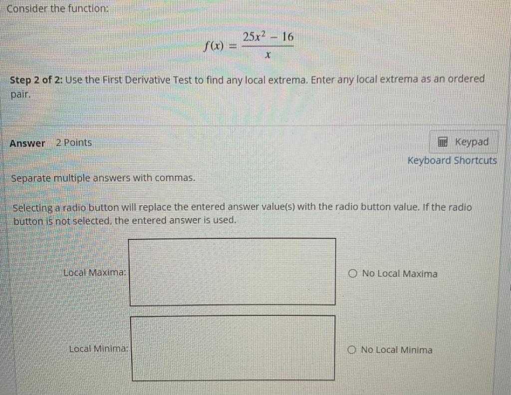 Solved Consider the function: 25x2 - 16 X Step 2 of 2: Use | Chegg.com