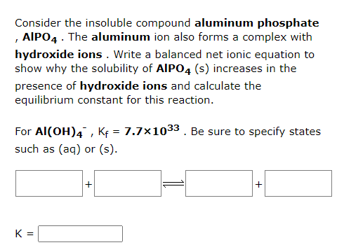 Solved Consider the insoluble compound aluminum phosphate , | Chegg.com