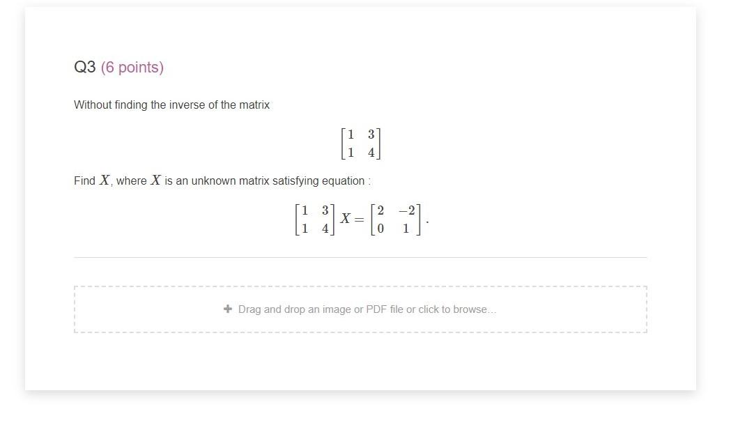 Solved Q3 (6 points) Without finding the inverse of the | Chegg.com