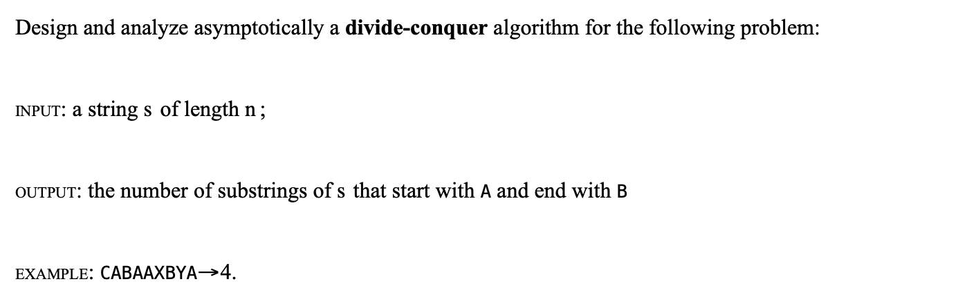 Solved Design and analyze asymptotically a divide-conquer | Chegg.com