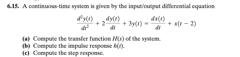 Solved 6.15. ﻿A continuous-time system is given by the | Chegg.com