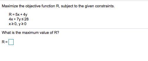 Solved Maximize the objective function R, subject to the | Chegg.com
