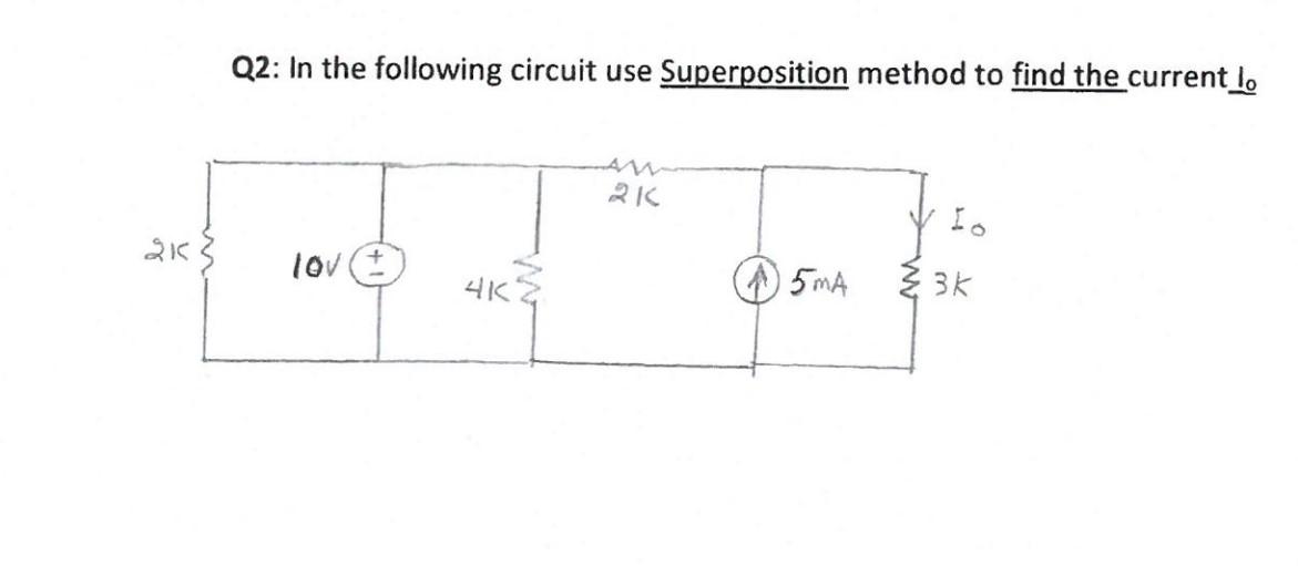 Solved Q2: In the following circuit use Superposition method | Chegg.com