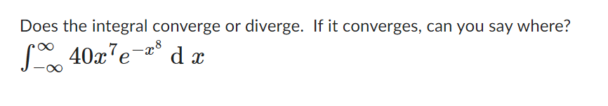 Solved Does the integral converge or diverge. If it | Chegg.com