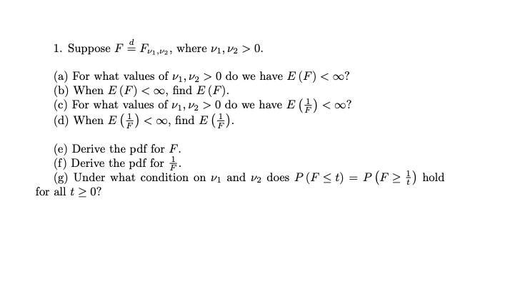 Solved 1. Suppose F Fv1,2m, where V1, V2 > 0. (a) For what | Chegg.com