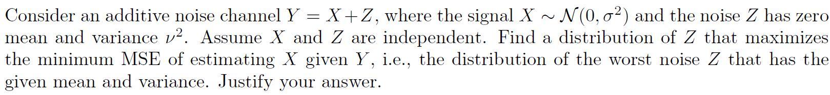 = Consider an additive noise channel Y = X+2, where | Chegg.com