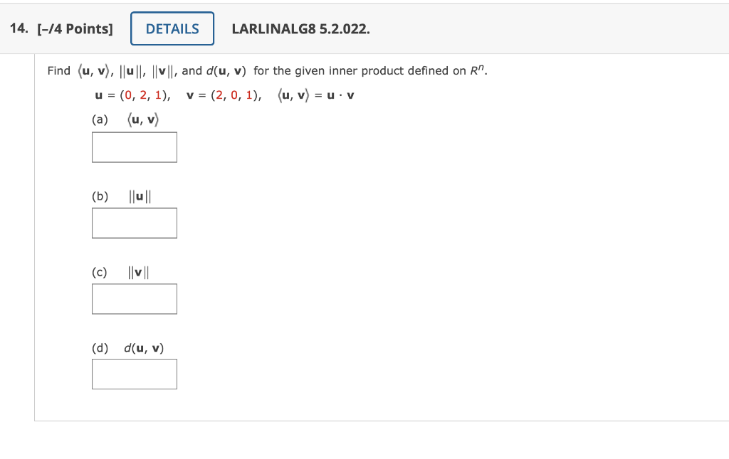 Solved u,v ,∥u∥,∥v∥, and d(u,v) for the given inner | Chegg.com