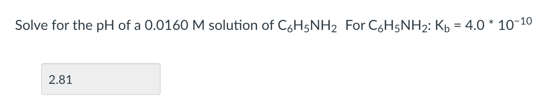 Solved Solve for the pH of a 0.0160M solution of C6H5NH2 For | Chegg.com