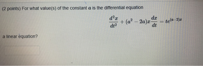 Solved (2 points) For what value(s) of the constant a is the | Chegg.com