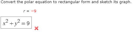 Solved Convert the polar equation to rectangular form and | Chegg.com