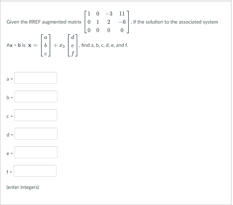 Solved Given the RREF augmented matrix ⎣⎡100010−32011−60⎦⎤, | Chegg.com