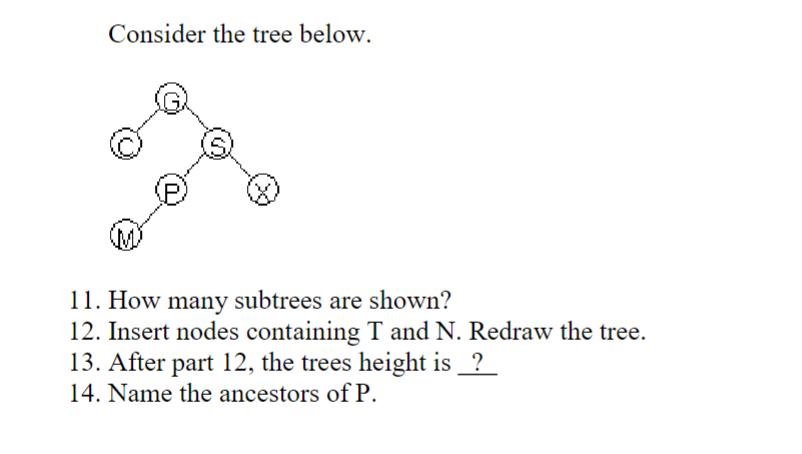 Solved Consider the tree below. 11. How many subtrees are | Chegg.com Solved Consider the tree below. 11. How many subtrees are | Chegg.com