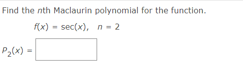 Solved Find the nth Maclaurin polynomial for the function. | Chegg.com