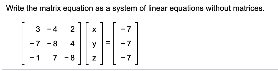 Solved Write the matrix equation as a system of linear | Chegg.com