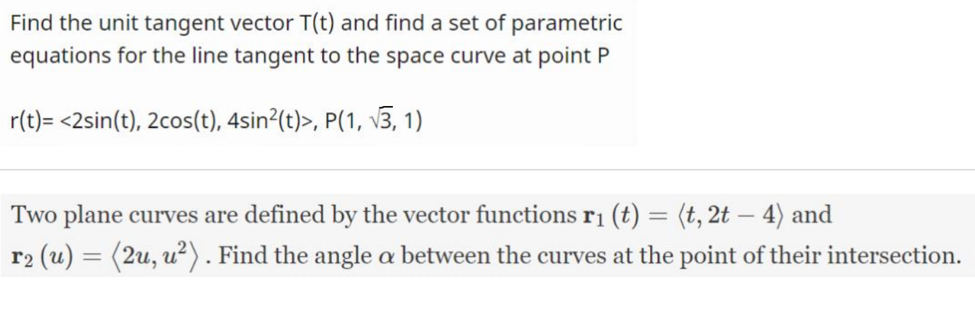 Solved Find the unit tangent vector T(t) and find a set of | Chegg.com