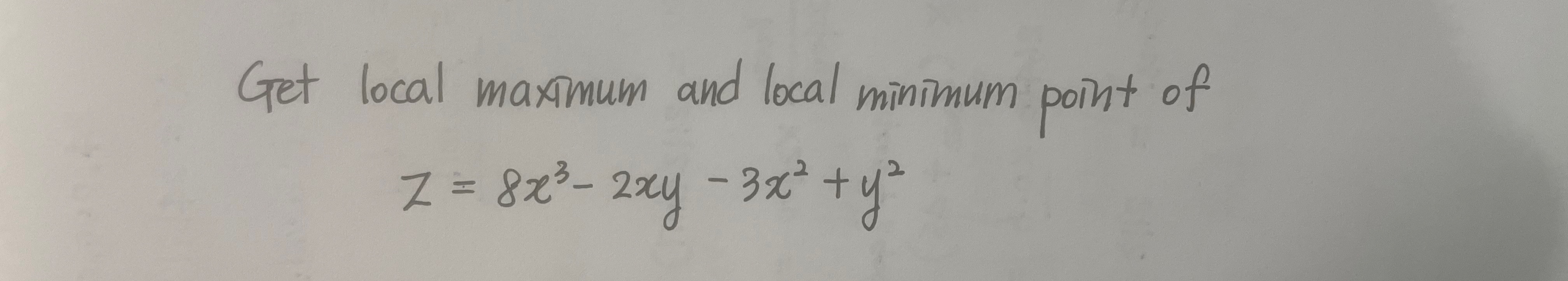 Solved Get local maximum and local minimum point of | Chegg.com