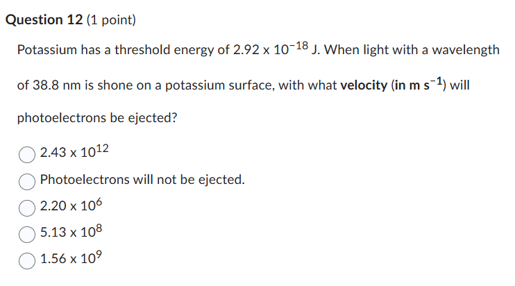 Question 12 (1 ﻿point)Potassium has a threshold | Chegg.com