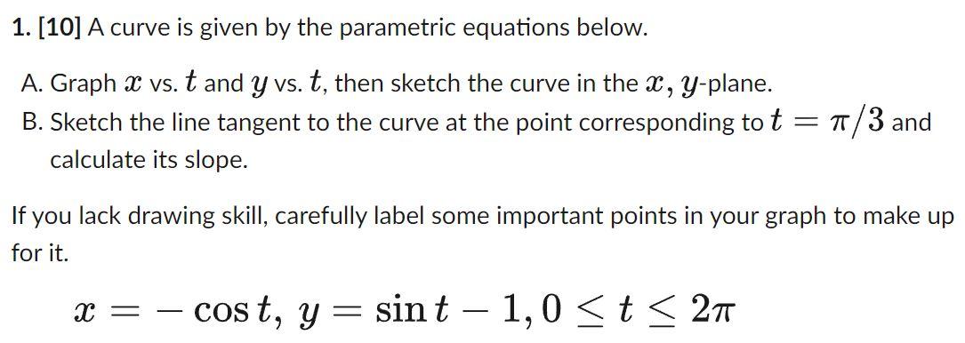 Solved 1. [10] A curve is given by the parametric equations | Chegg.com