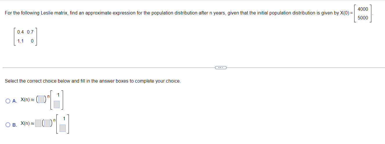 Solved For the following Leslie matrix, find an approximate | Chegg.com