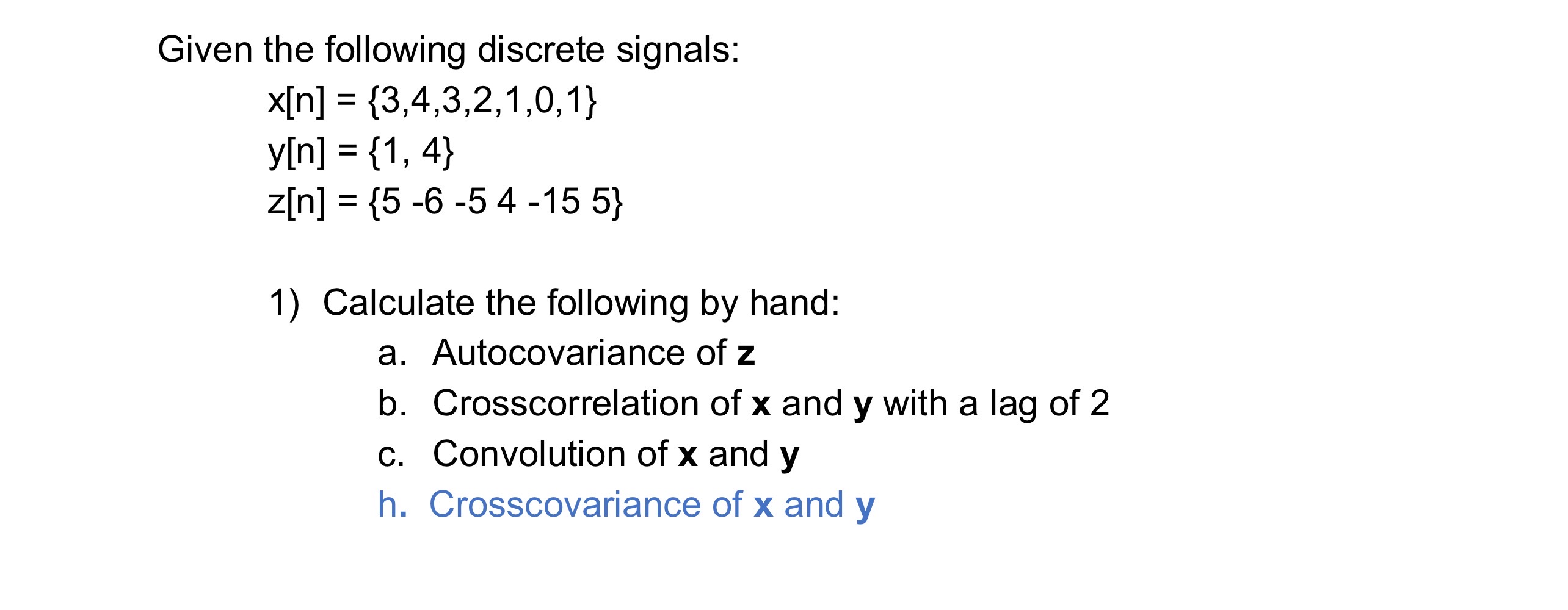 Solved Given the following discrete signals: | Chegg.com