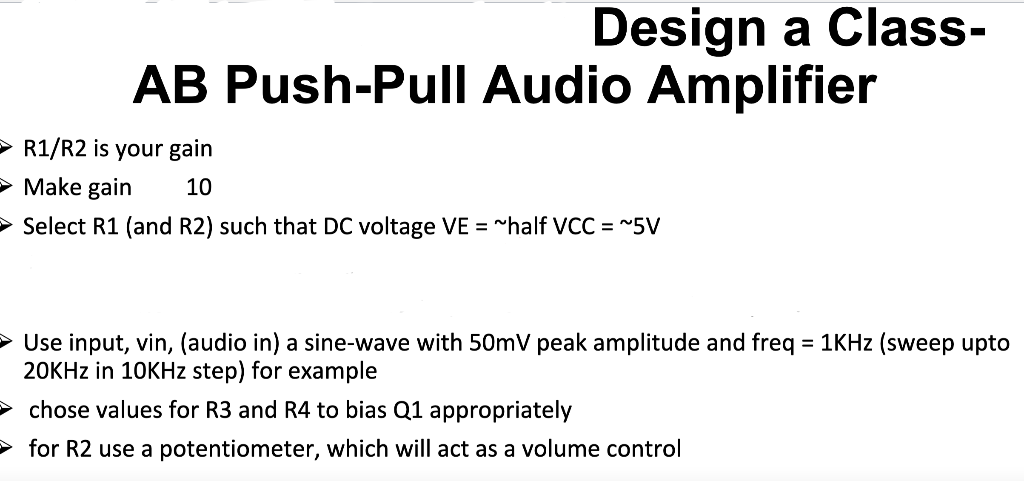 Solved Design a Class- AB Push-Pull Audio Amplifier R1/R2 is | Chegg.com