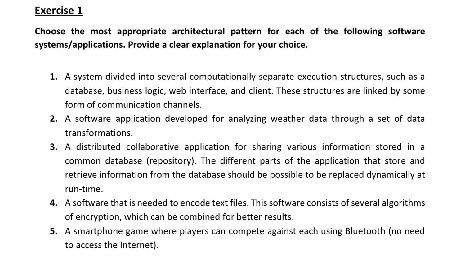 Solved Choose the most appropriate architectural pattern for | Chegg.com