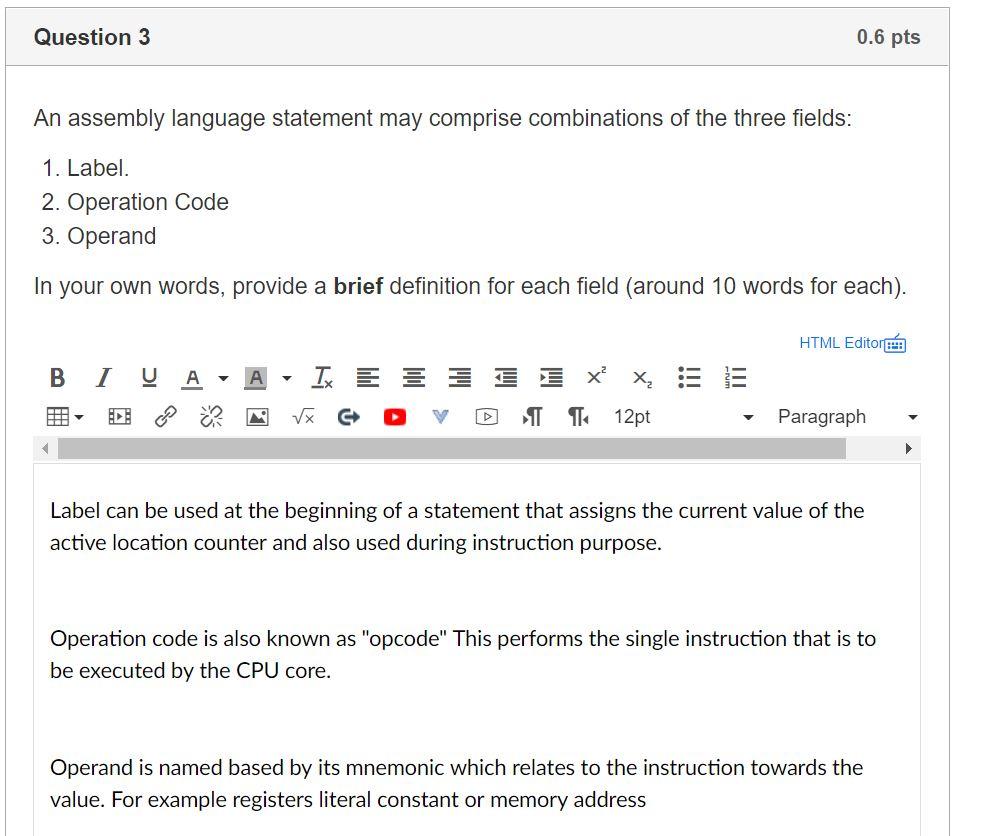 Solved Question 3 0.6 pts An assembly language statement may | Chegg.com