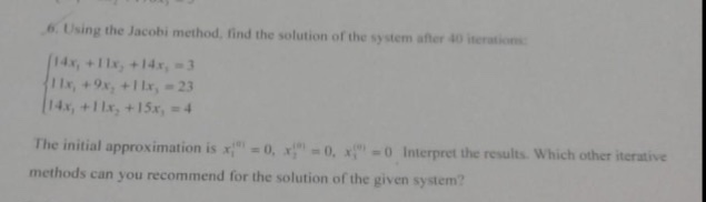 Solved 6.Using the Jacobi method, find the solution of the | Chegg.com