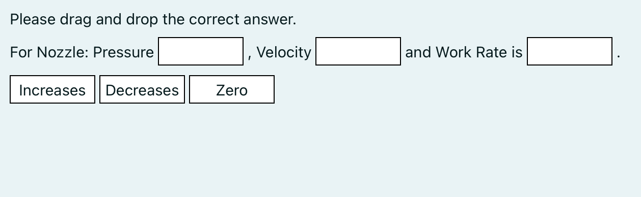 Solved Please drag and drop the correct answer. For Nozzle: | Chegg.com